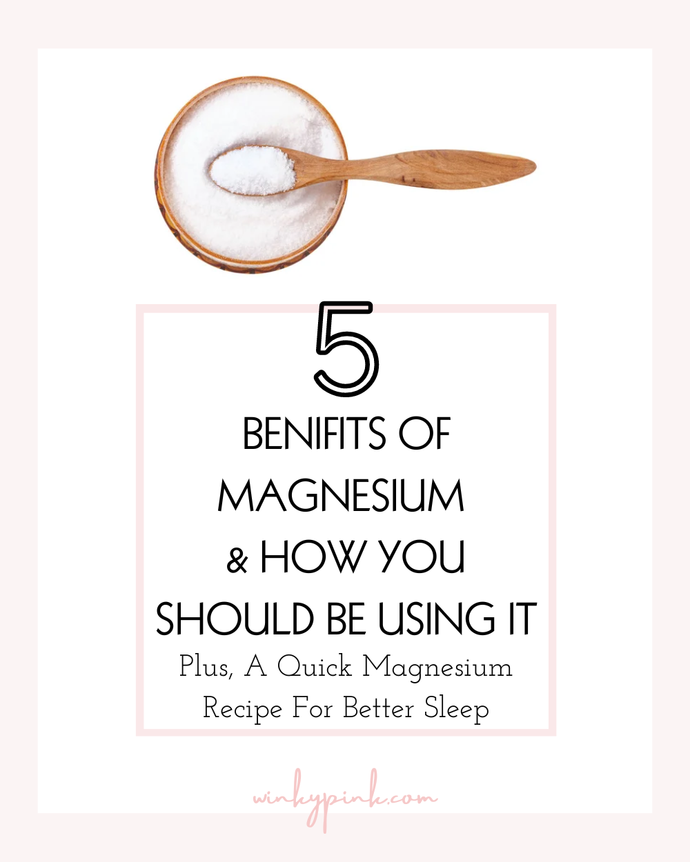 5 Benefits of Magnesium and How You Should Be Using It - Winky Pink