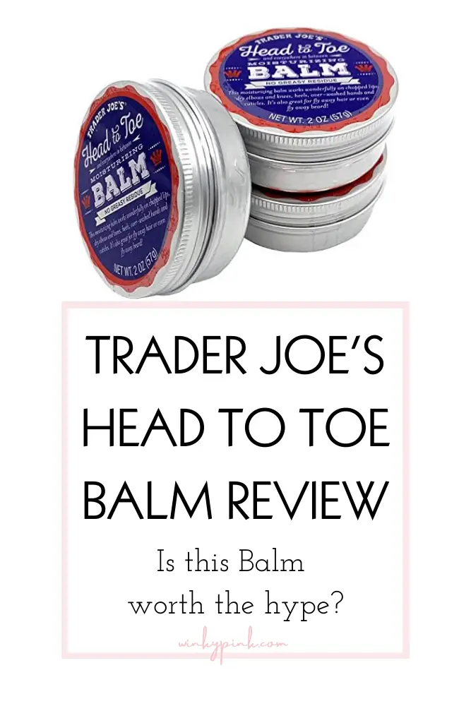 Trader Joe’s Head to Toe Moisturizing Balm Review - Winky Pink