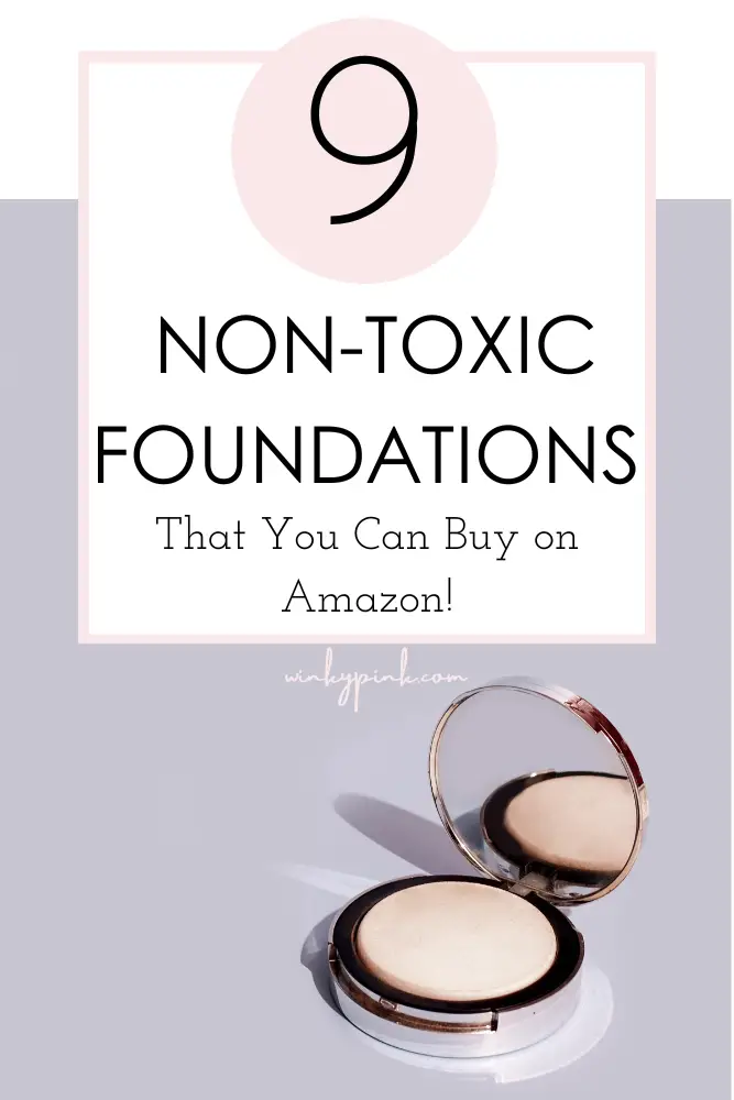 The 9 Best Non-Toxic Foundations Found On Amazon - Winky Pink